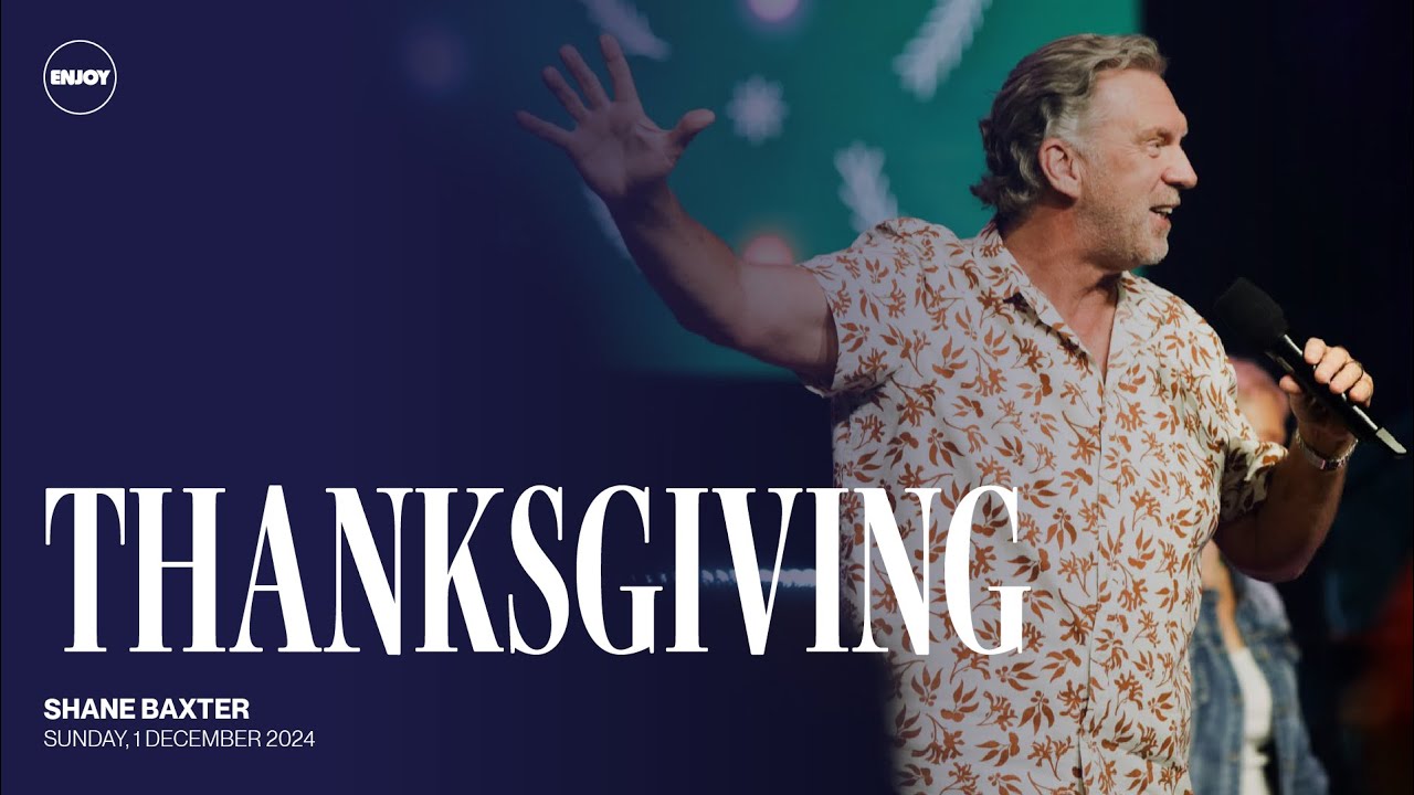 Thanksgiving Service | Shane Baxter | Sunday Service | December 1, 2024 ...
