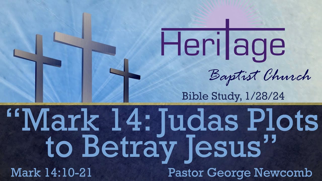 "Mark 14: Judas Plots to Betray Jesus": 1/28/24 Bible Study at Heritage ...
