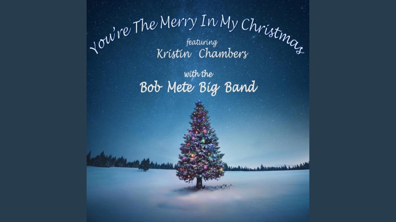 You're The Merry In My Christmas (feat. Kristin Chambers) - YouTube