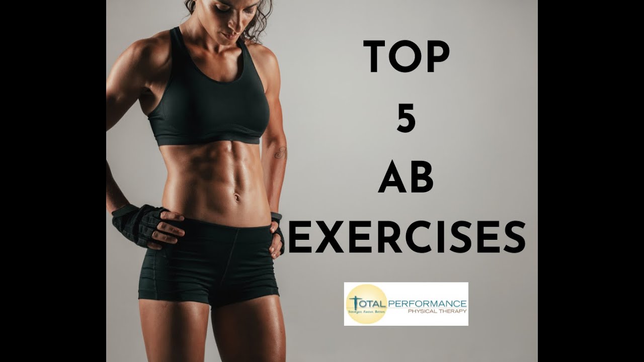 Top 5 Ab Exercises | Total Performance Physical Therapy | 215.997.9898 ...