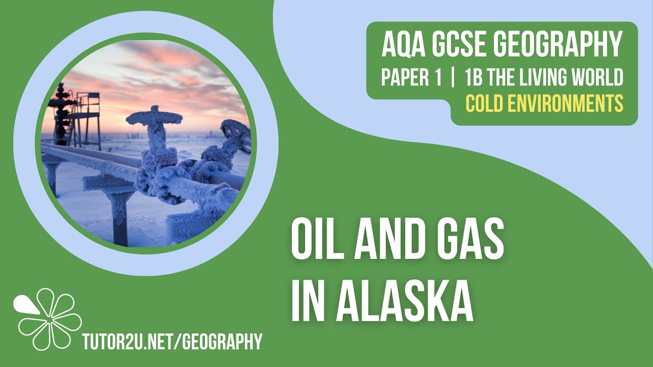 Oil and Gas in Alaska | AQA GCSE Geography | Cold Environments 7 - YouTube