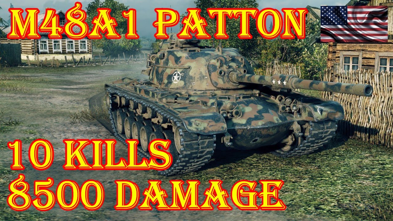 M48A1 Patton 10 Kills, 8500 Damage ★ Ensk ★ World of Tanks - YouTube