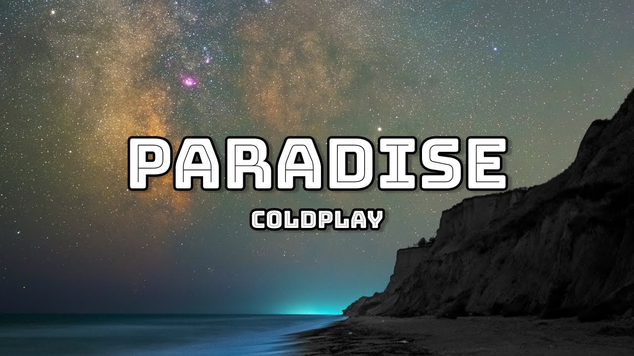 PARADISE ( LYRICS ) - COLDPLAY - YouTube