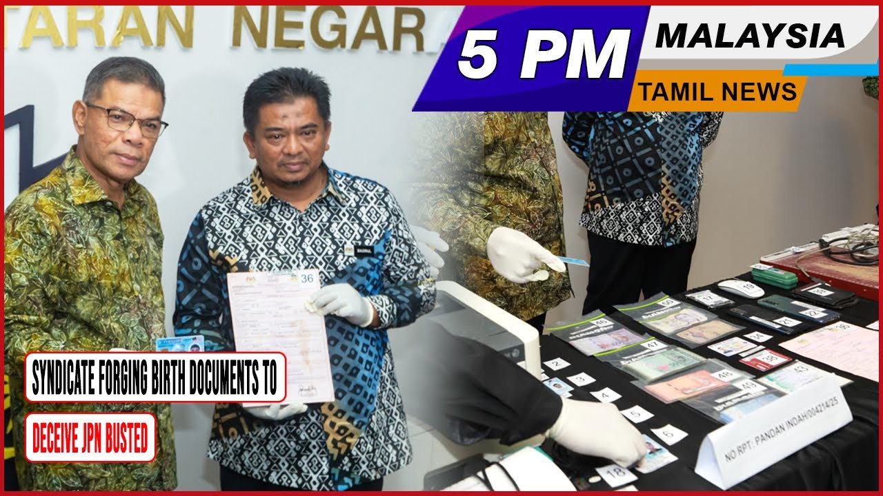 MALAYSIA TAMIL NEWS 5PM 13 03 25 Syndicate Forging Birth Documents To malaysia-tamil-news-5pm-13-03-25-syndicate-forging-birth-documents-to