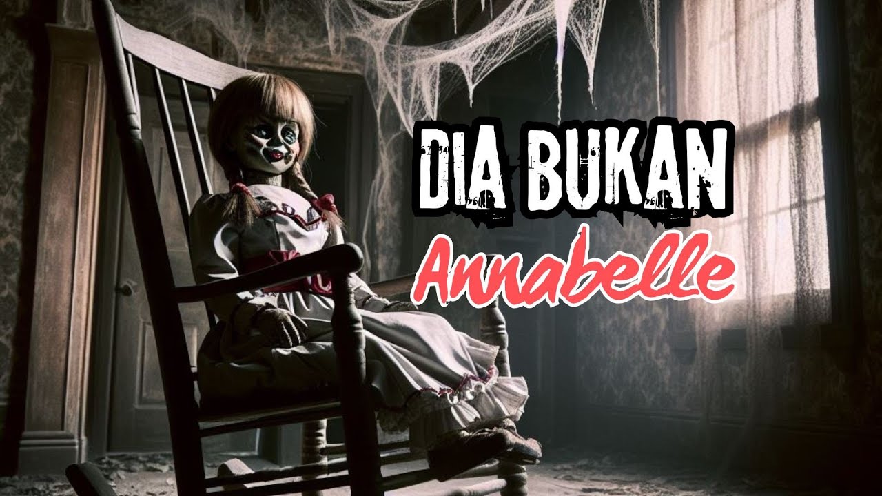 Kisah Asli Boneka yang mengaku ANNABELLE - YouTube