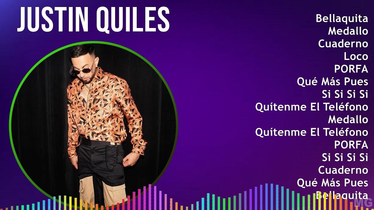 Justin Quiles 2024 MIX Las Mejores Canciones - Bellaquita, Medallo ...