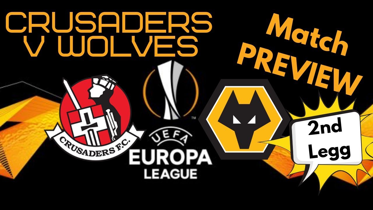 Crusaders v Wolves MATCH PREVIEW 🏆 2nd Leg UEFA Europa League - YouTube