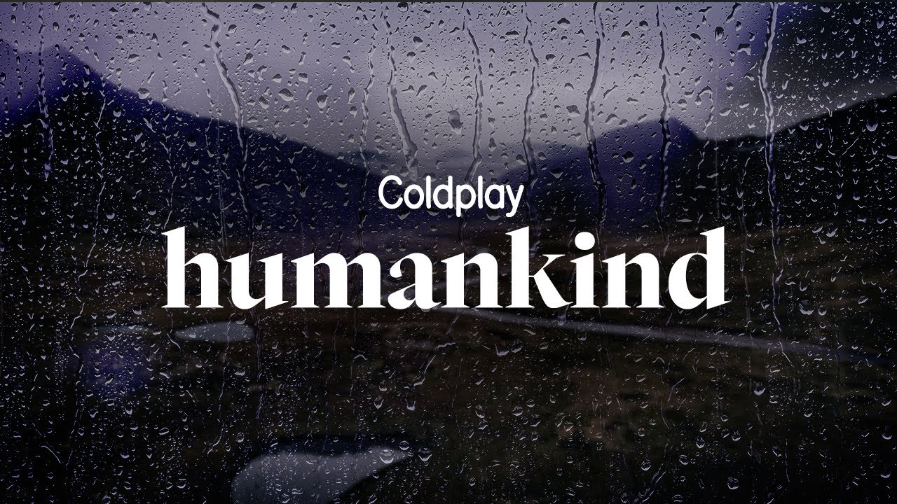 coldplay - humankind (lyrics) - YouTube