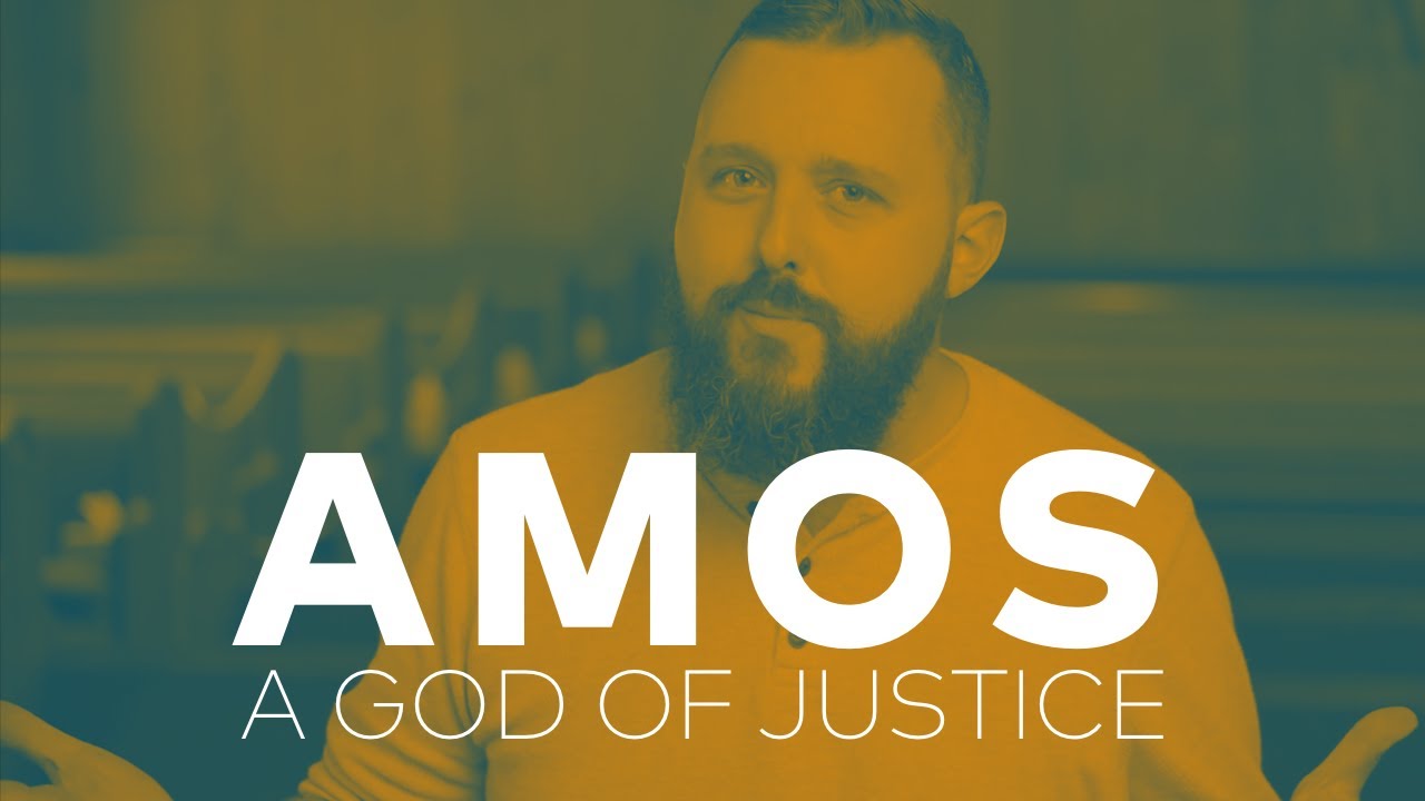 Amos: A God of Justice - YouTube