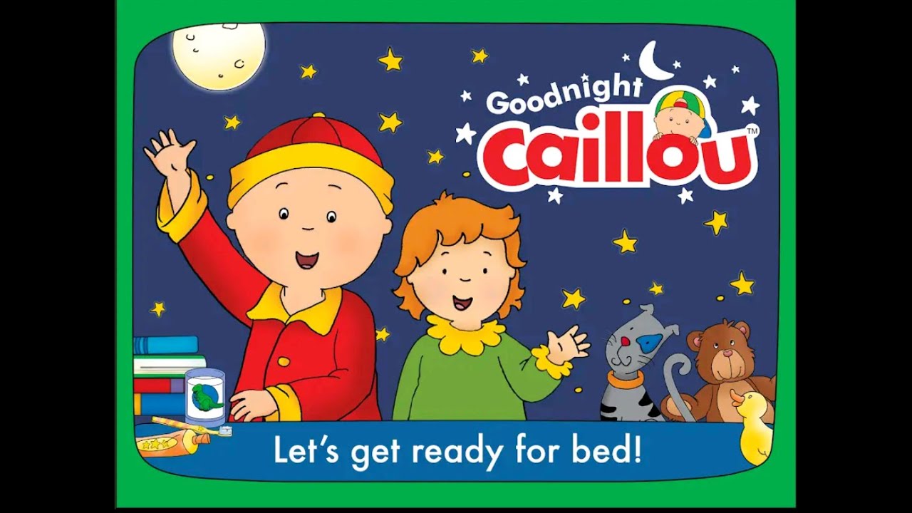 Goodnight Caillou Kids Fun Game Night Routine For Kids Video Bedtime ...