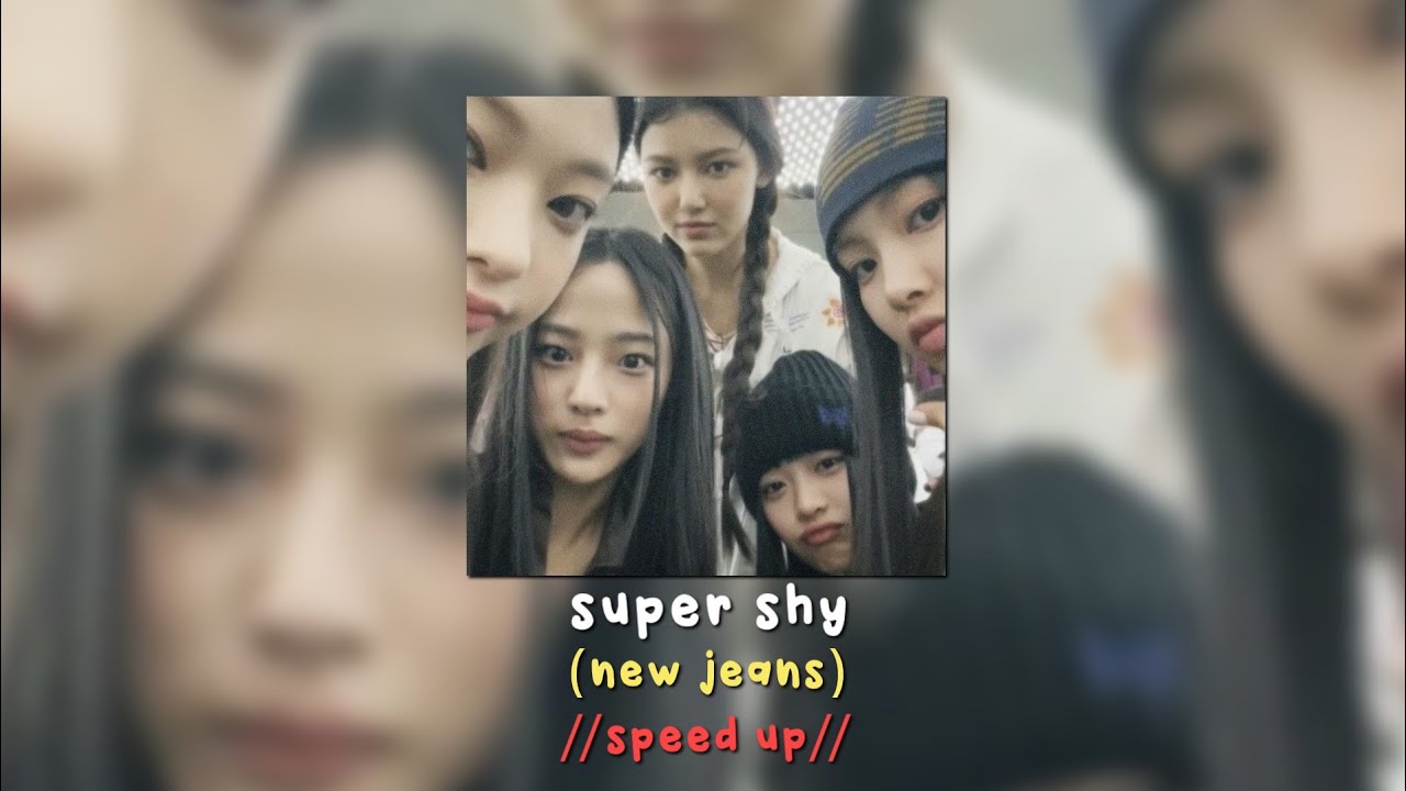 super shy - new jeans (sped up) - YouTube