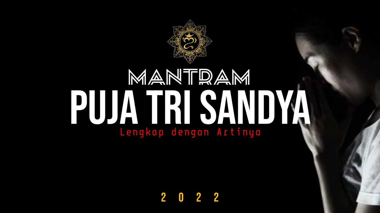 Mantram Puja Tri Sandya Lengkap dengan Artinya - YouTube