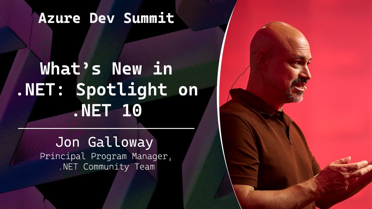What’s New in .NET: Spotlight on .NET 10 - Jon Galloway - Azure Dev ...