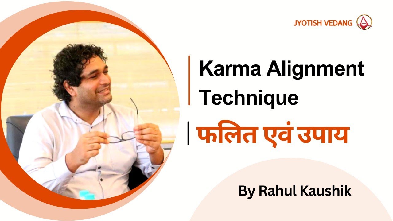 Astrology & Mind Control Technique I KARMA ALIGNMENT TECHNIQUE I RAHUL KAUSHIK - YouTube