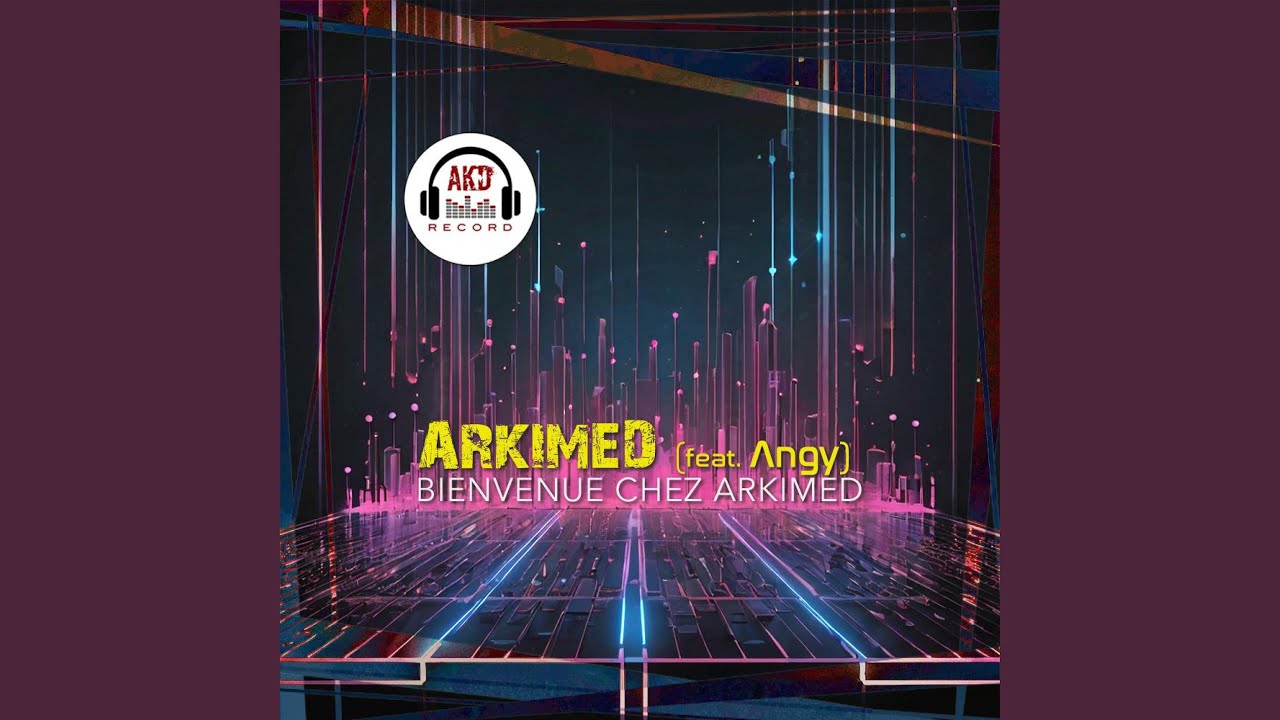 Bienvenue chez Arkimed (feat. Angy) (Extended Version) - YouTube