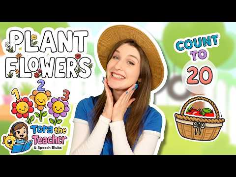 Plant Flowers & Count to 20 | Toddler Learning Video | Tora x Speech Blubs