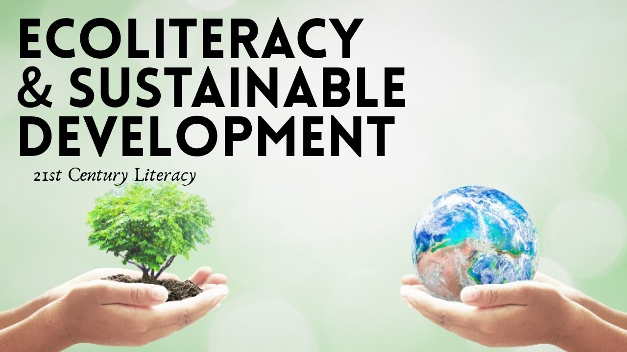 Ecoliteracy and Sustainable Development - YouTube