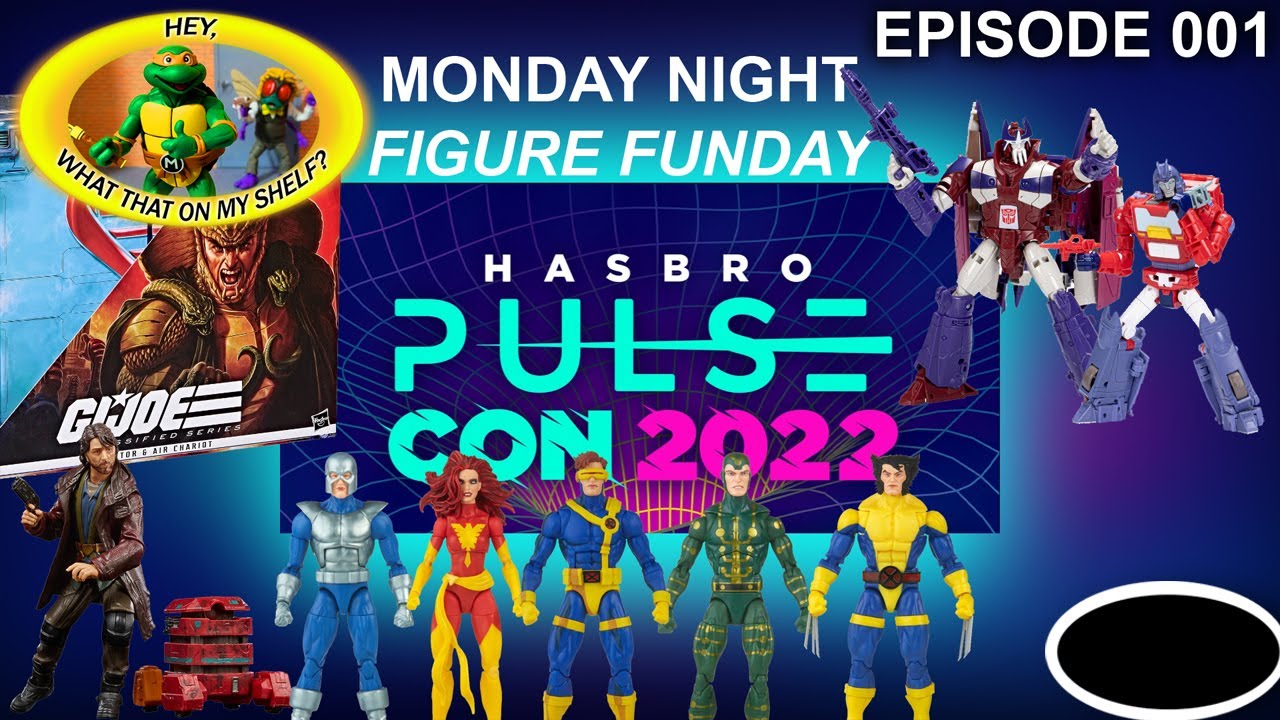 Monday Night Figure Funday Hasbro Pulse Con Episode 1 - Oct 10th 2022 ...