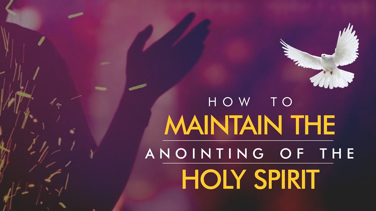 Anointing Of The Holy Spirit
