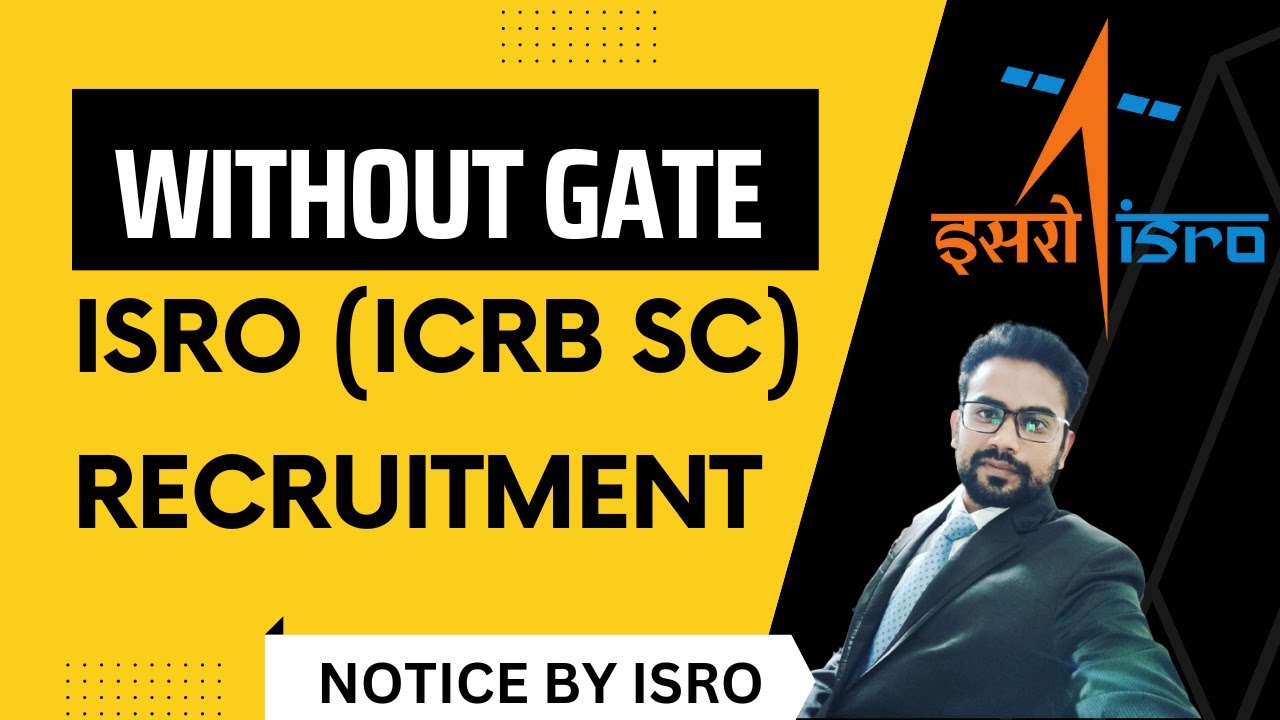 ISRO ICRB SC RECRUITMENT 2022 WITHOUT GATE NOTICE - YouTube