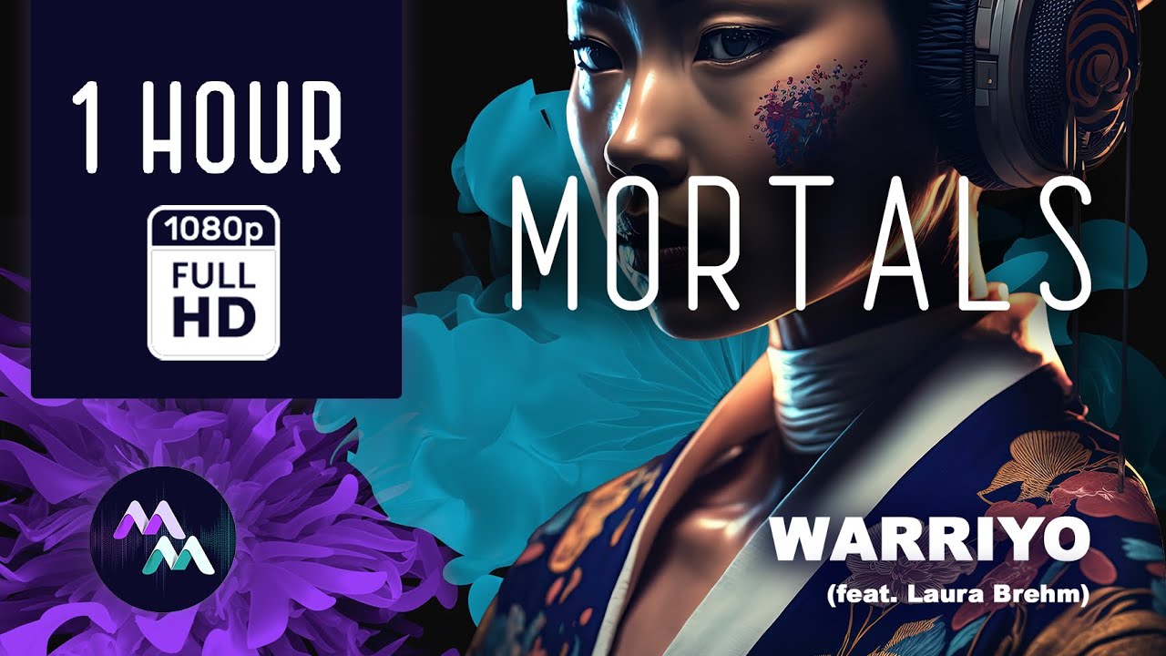 [1 HOUR] WARRIYO - MORTALS (1st song Lyrics) feat Laura Brehm - FULL HD ...