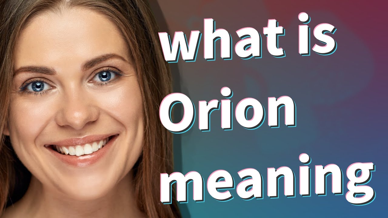 Orion | meaning of Orion - YouTube