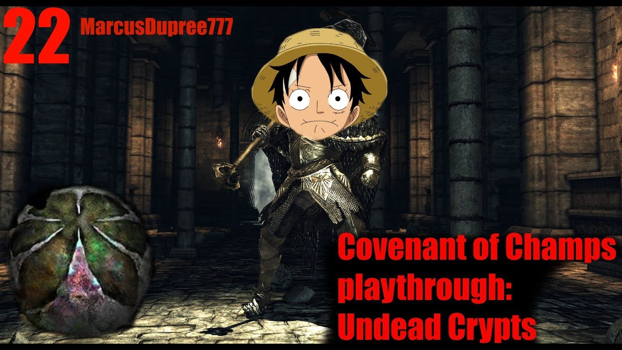 Dark Souls 2 Covenant Of Champions Playthrough Part 22 - Undead Crypt ...