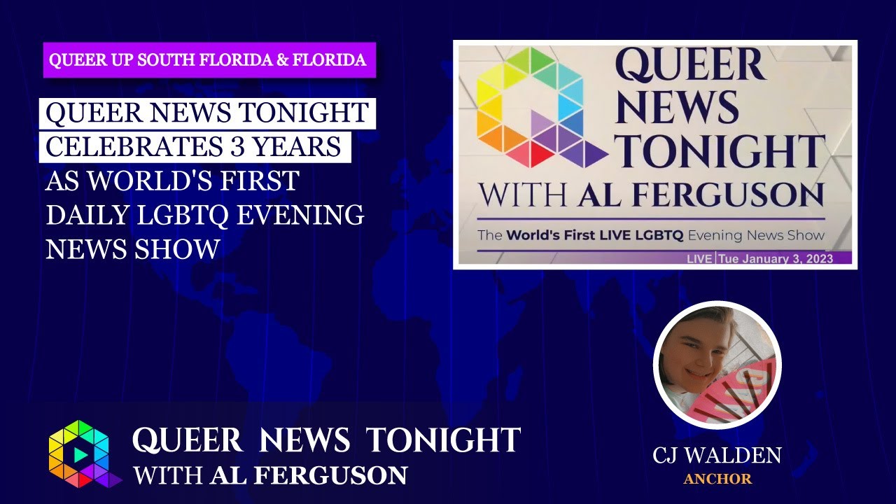 Queer News Tonight Celebrates 3 Years As World's First Daily LGBTQ ...