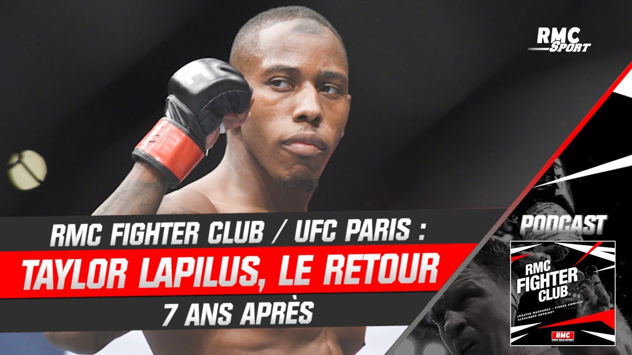 UFC Paris : Taylor Lapilus, le retour sept ans après (RMC Fighter Club ...