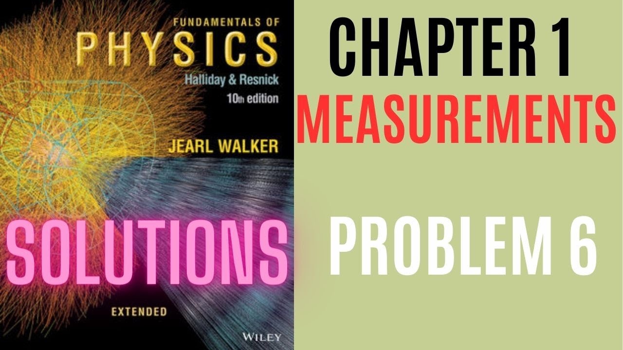 Fundamentals of physics chapter 1 solutions | Halliday resnick solutions | problem 6 solutions ...