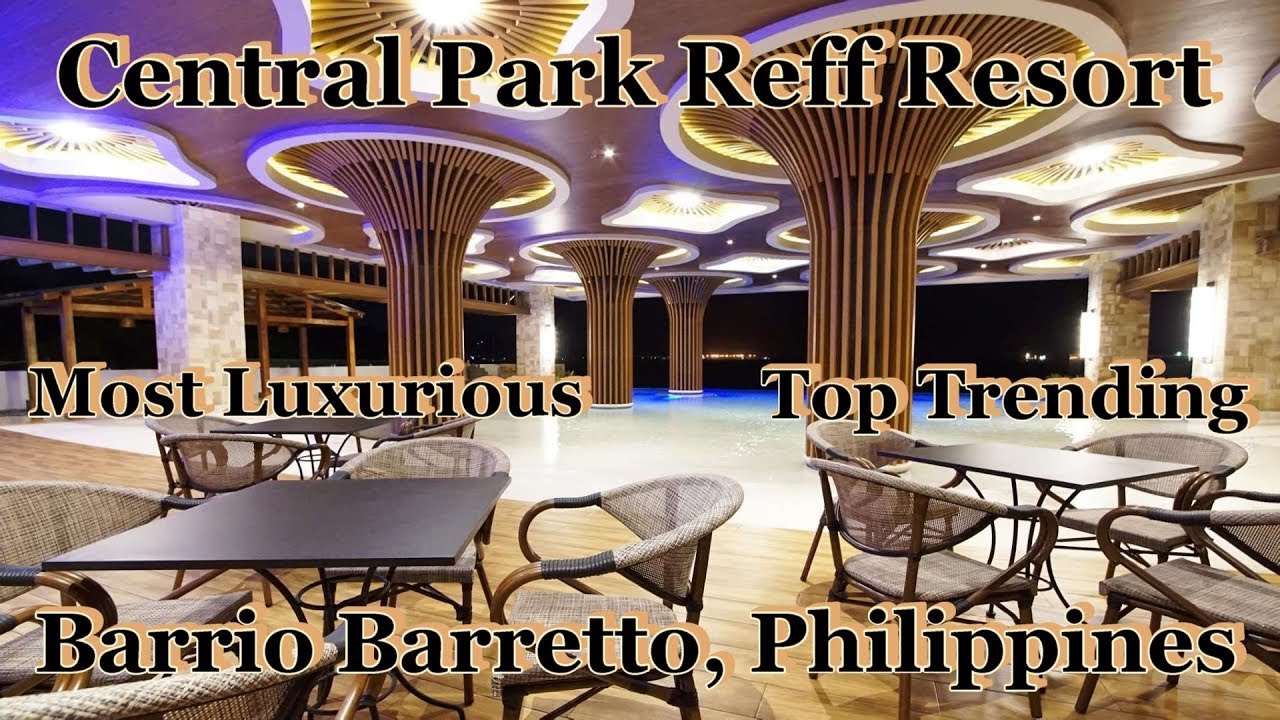 CENTRAL PARK REEF RESORT - TOP TRENDING - MOST LUXURIOUS : SUBIC BAY ...