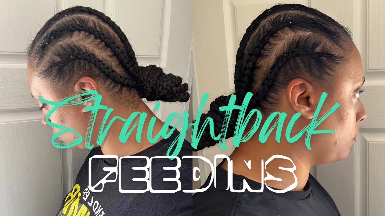6 STRAIGHT BACK FEEDIN BRAIDS - YouTube