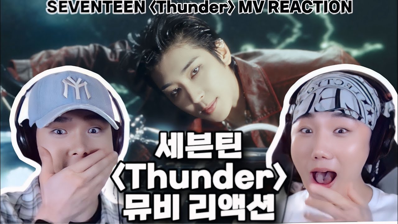 [ENG] 세븐틴 [Thunder] 뮤비 리액션 | SEVENTEEN [Thunder] MV REACTION | 세븐틴이 말아 ...