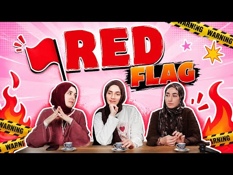 RED FLAG 🚩 Böyle İnsanlardan Uzak Duruyoruz