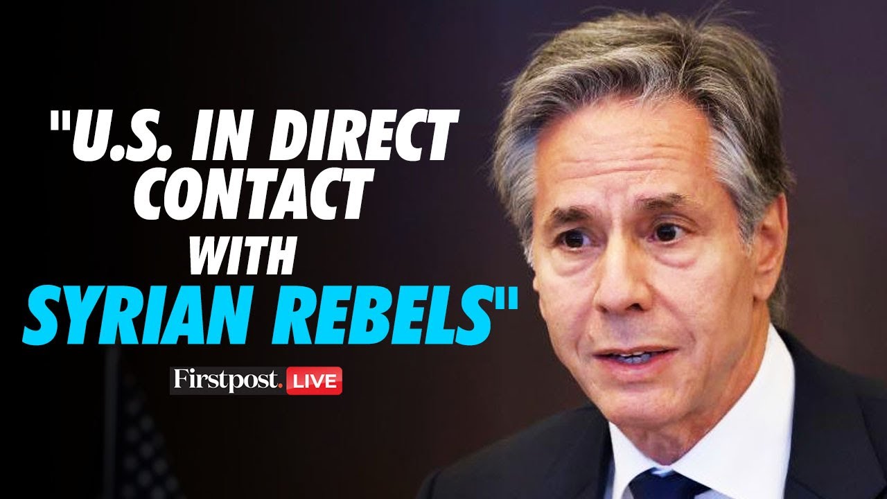 LIVE: US In "Direct Contact" With Syria’s HTS Rebels, Says Antony ...