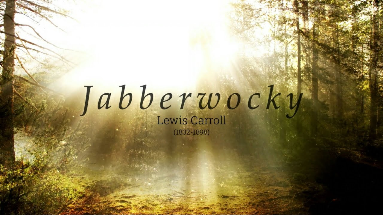 ENCHANTING - Jabberwocky by Lewis Carroll - YouTube