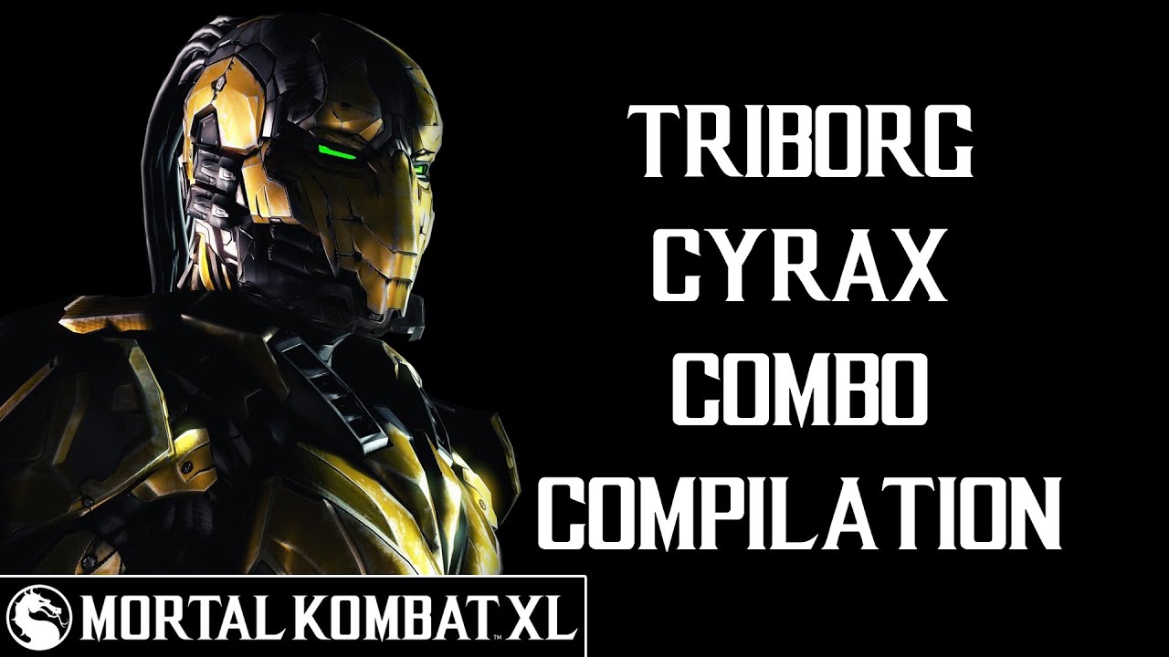Mortal Kombat XL - Triborg (Cyrax (LK-4D4)) Combo Compilation [Patch 1. ...
