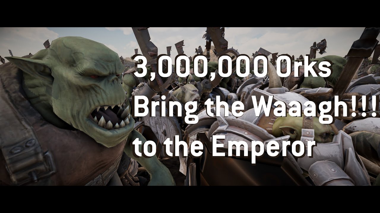3M Ork Waaagh!!! vs The Emperor and Friends - YouTube