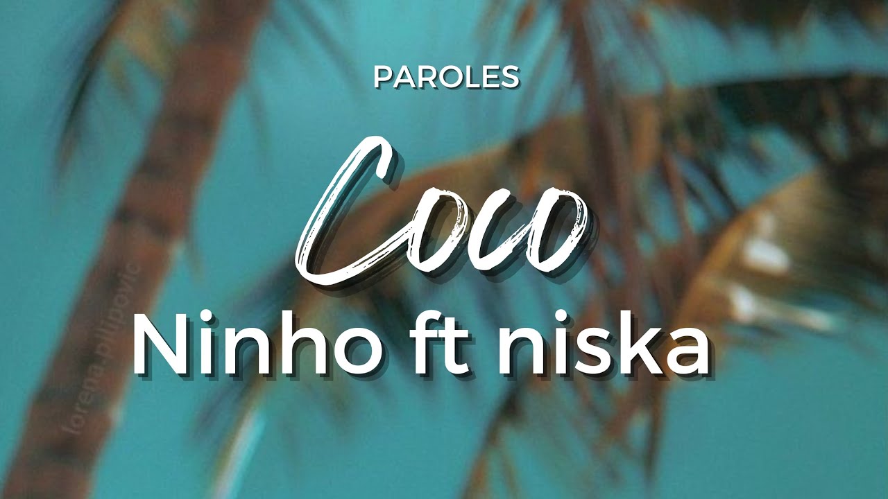 Coco-Ninho ft NISKA (paroles) - YouTube
