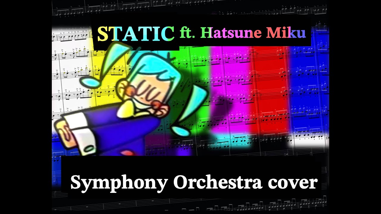 STATIC - Flavor Foley Ft. Hatsune Miku [Symphony Orchestra cover] - YouTube