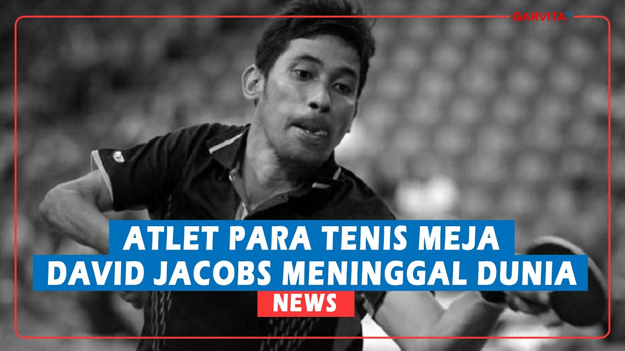 Atlet Para Tenis Meja David Jacobs Meninggal Dunia - YouTube
