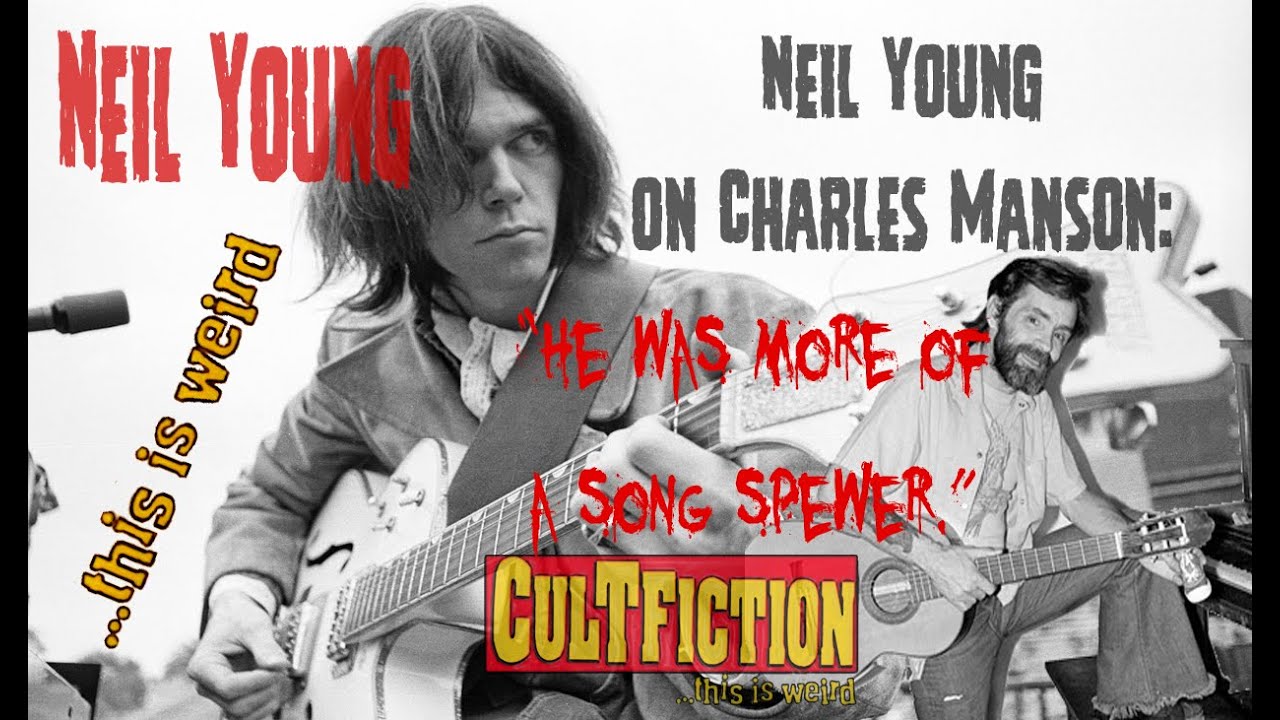 CULT FICTION - NEIL YOUNG TALKS ABOUT CHARLES MANSON - YouTube