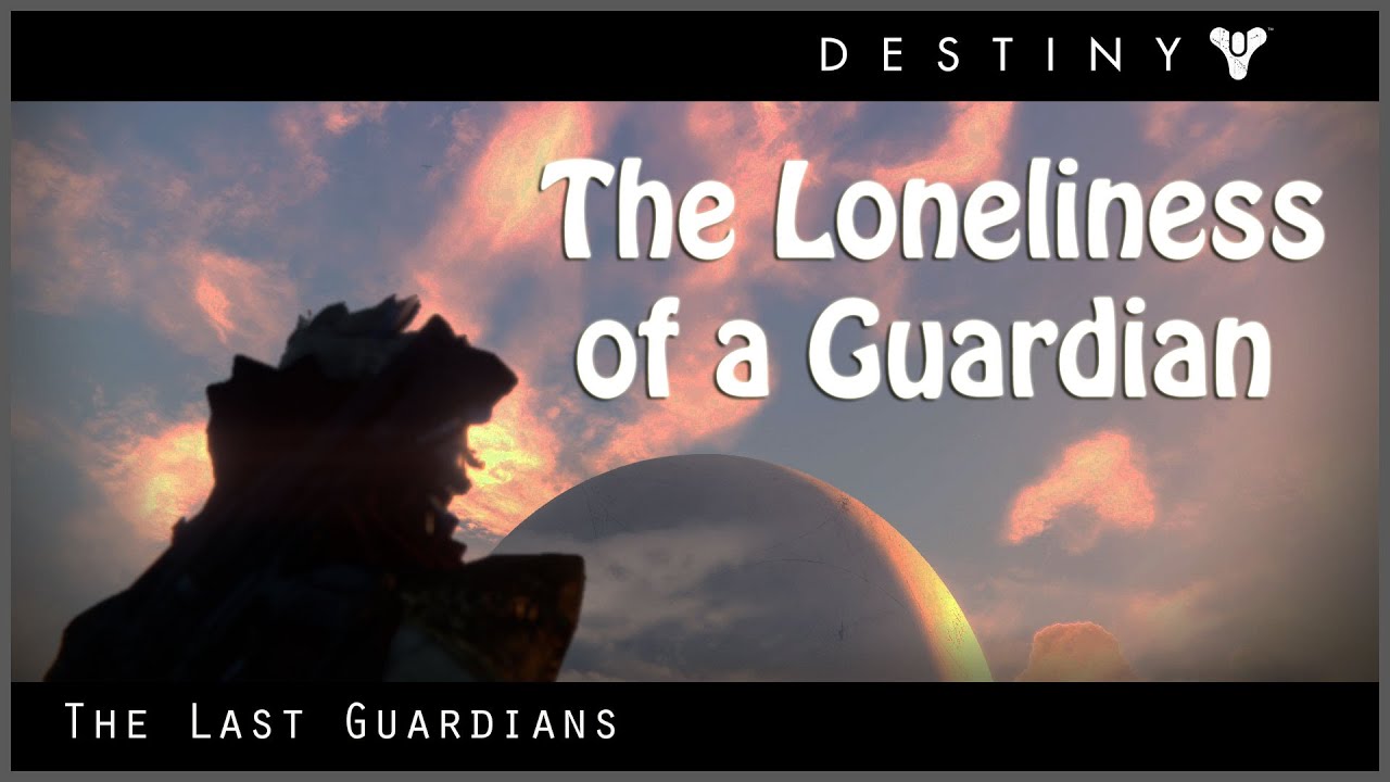 DESTINY - The Loneliness of a Guardian - For #DestinyMotW - YouTube