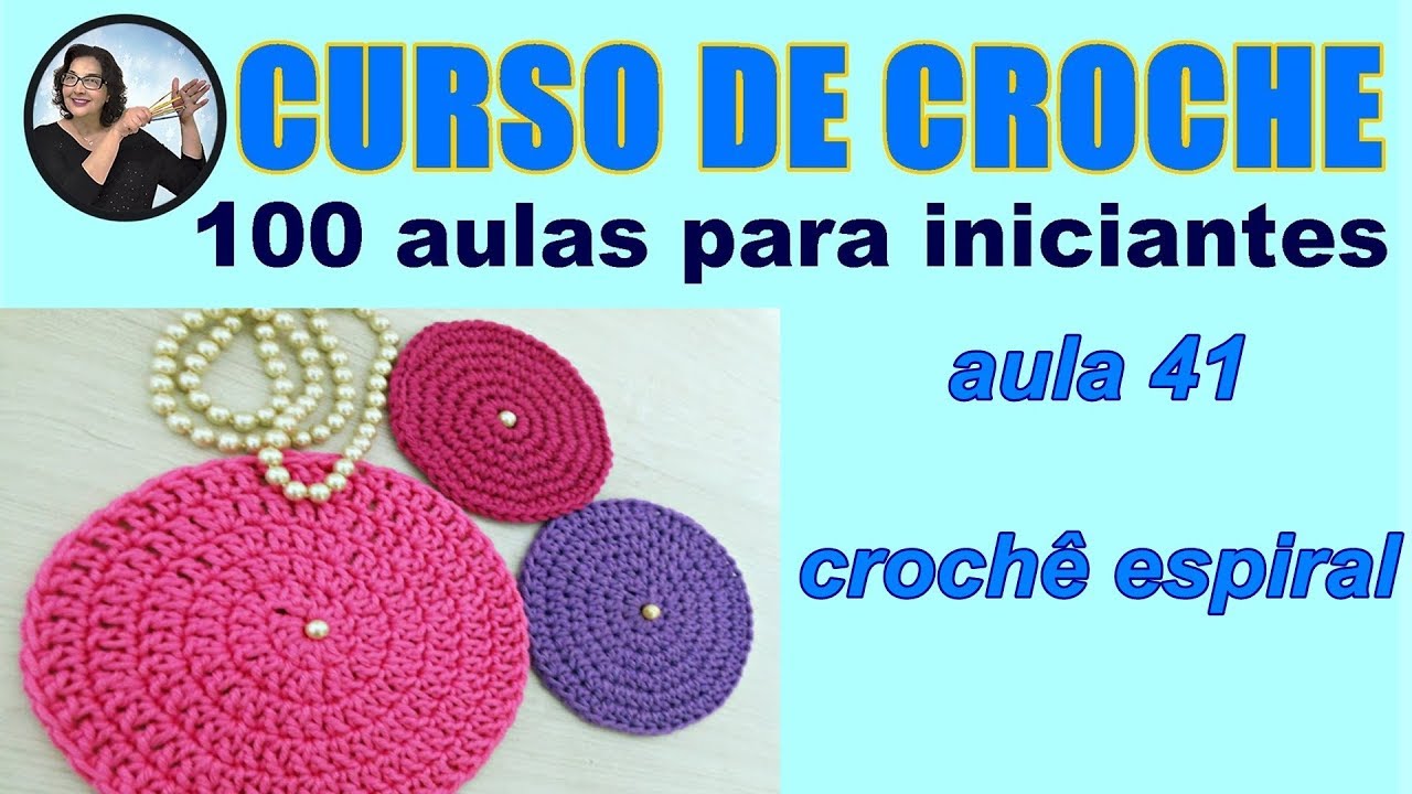 CROCHE ESPIRAL - AULA DE CROCHÊ PARA INICIANTES - CURSO DE CROCHE - YouTube