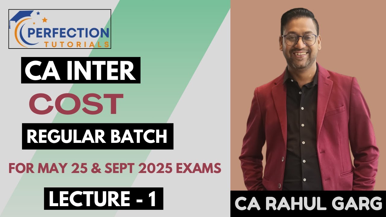 CA Inter COST Regular Batch By CA Rahul Garg For May 25 & Sep 2025 ...