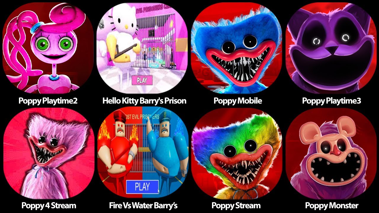 Poppy Playtime2,Hello Kitty Barry's,Poppy Mobile,Poppy Playtime3,Fire ...
