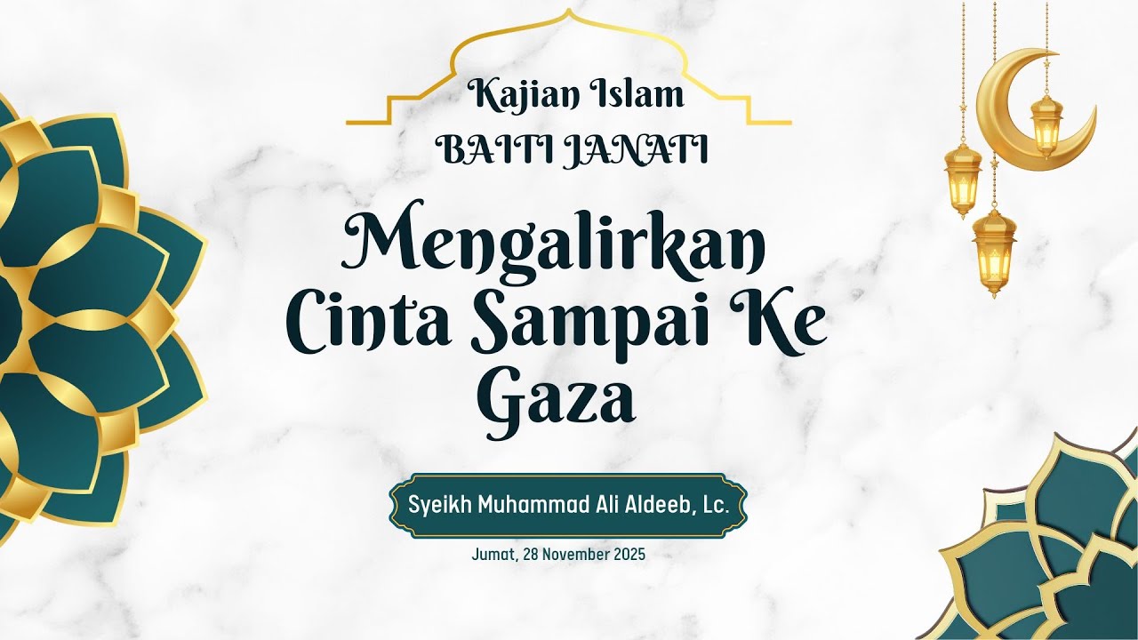 Kajian Islam Baiti Janati : MENGALIRKAN CINTA SAMPAI KE GAZA - SYEIKH ...