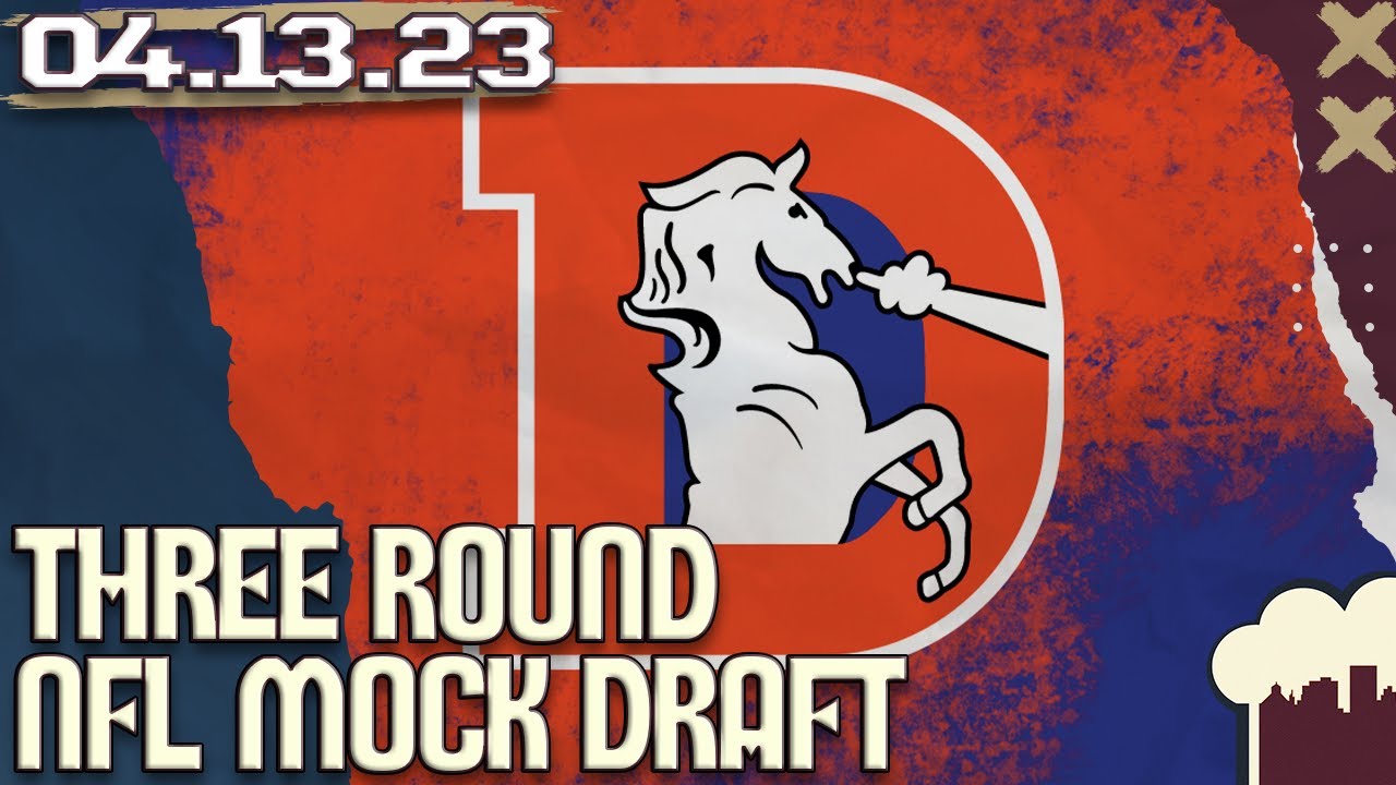 2023 Denver Broncos Three Round NFL Mock Draft - YouTube