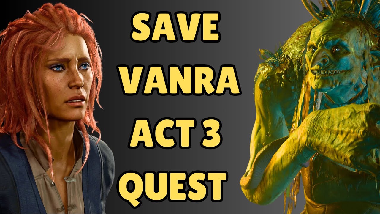 SAVE VANRA QUEST (ACT 3) BALDUR'S GATE 3 - YouTube