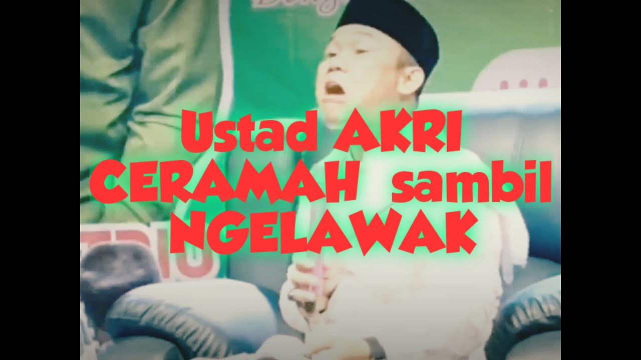Ceramah ustad Akri - YouTube